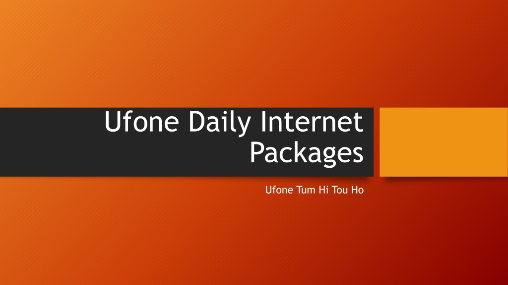 PPT - Ufone Daily Internet Packages PowerPoint Presentation, free download - ID:11307096