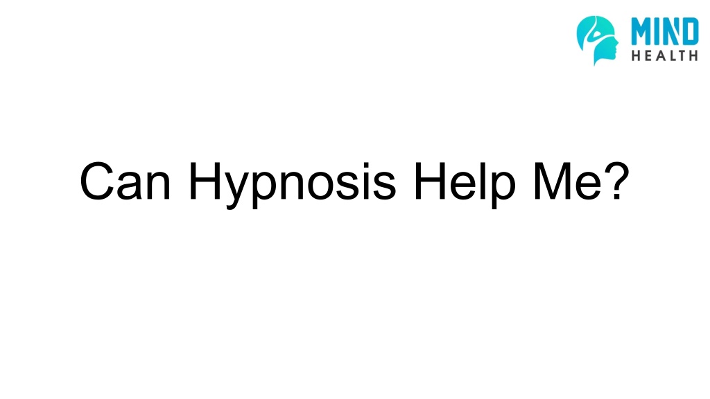 PPT - Can Hypnosis Help Me_ PowerPoint Presentation, free download - ID ...