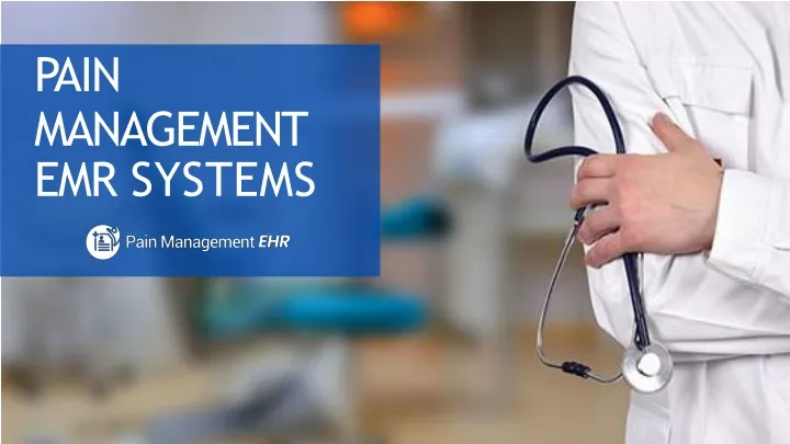 PPT - pain management emr systems PowerPoint Presentation, free ...