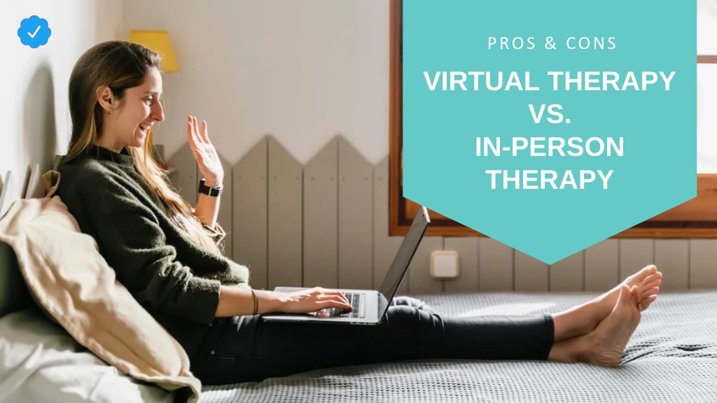 PPT - The Pros And Cons Of Virtual Therapy Vs. In-Person Therapy PowerPoint Presentation - ID ...