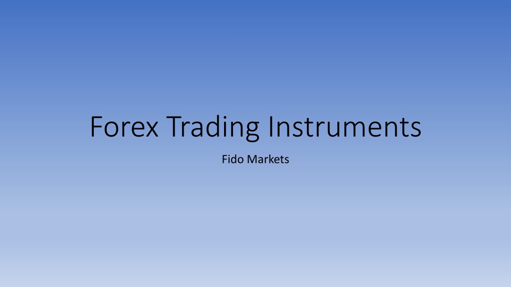 PPT - Forex trading instruments PowerPoint Presentation, free download ...