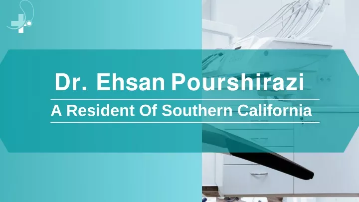 PPT - Dr. Ehsan Pourshirazi - A Resident Of Southern California PowerPoint Presentation - ID ...