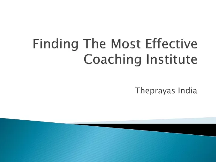 PPT - Theprayas India - Finding The Most Effective Coaching Institute ...