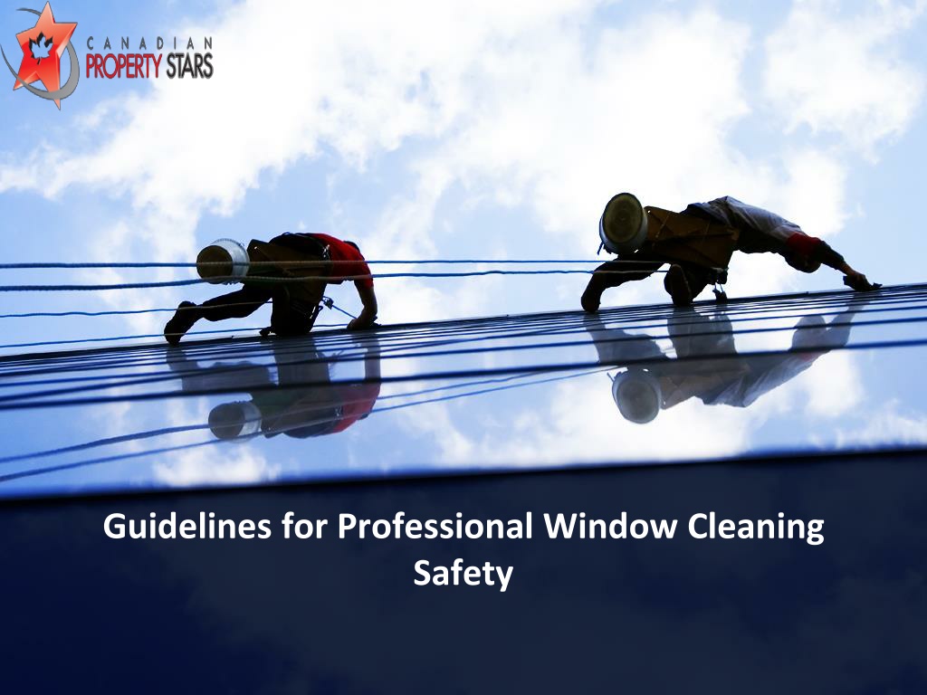 PPT - Guidelines for Professional Window Cleaning Safety PowerPoint ...