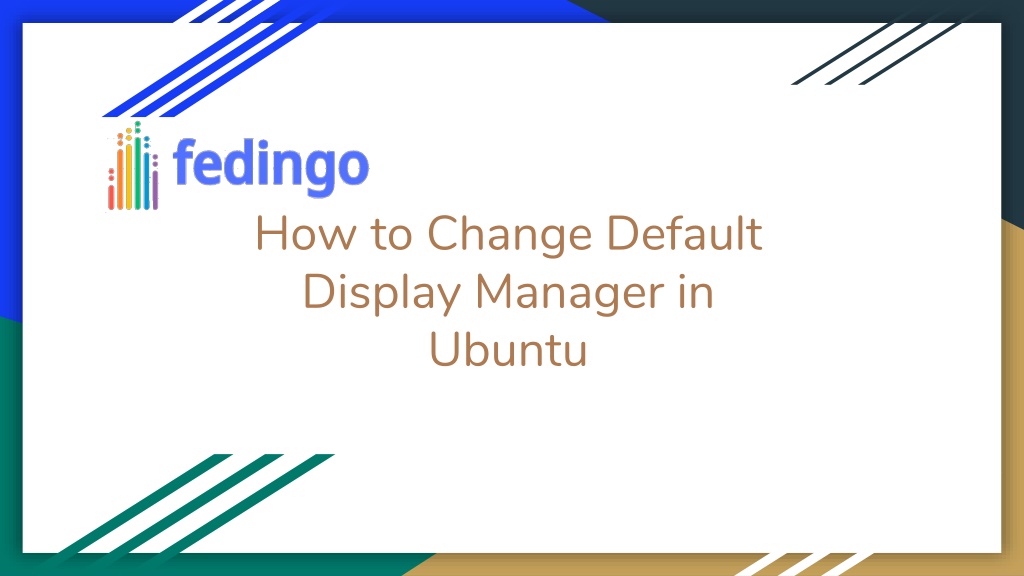 PPT - How to Change Display Manager Ubuntu PowerPoint Presentation ...
