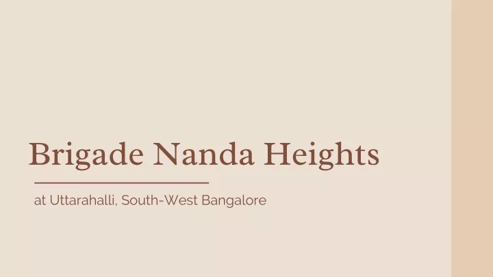 PPT - Upcoming Brigade Nanda Heights at Uttarahalli Bangalore ...