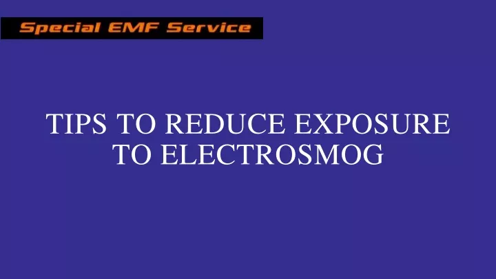 PPT - Tips To Reduce Exposure To ElectroSmog PowerPoint Presentation ...