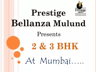 PPT - Prestige Bellanza Mulund | Launching Soon Residential Apartments ...