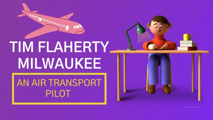PPT - Tim Flaherty Milwaukee - An Air Transport Pilot PowerPoint ...
