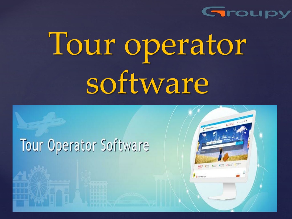 PPT - Tour Operator Software PowerPoint Presentation, free download ...