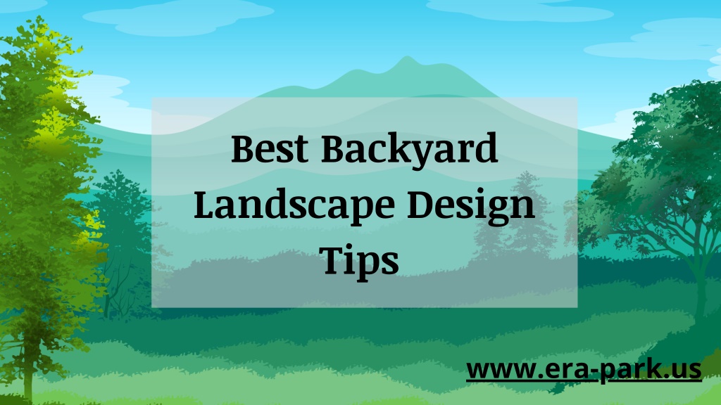 PPT - Era Park Best Backyard Landscape Design Tips PowerPoint ...