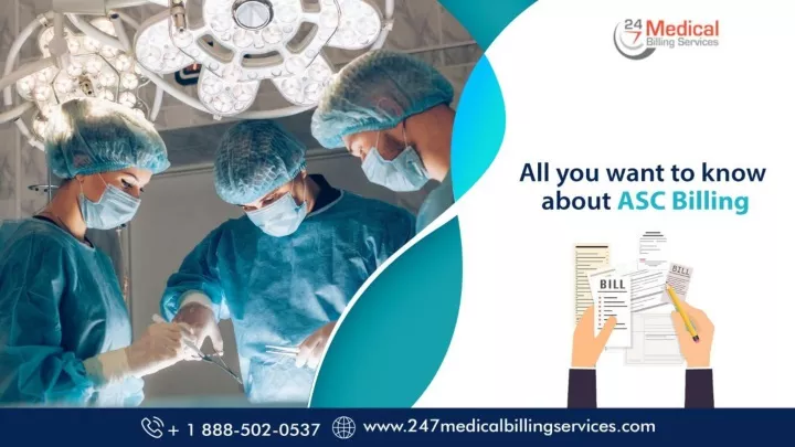 PPT - All You Want To Know About ASC Billing Medical Billing Services ...