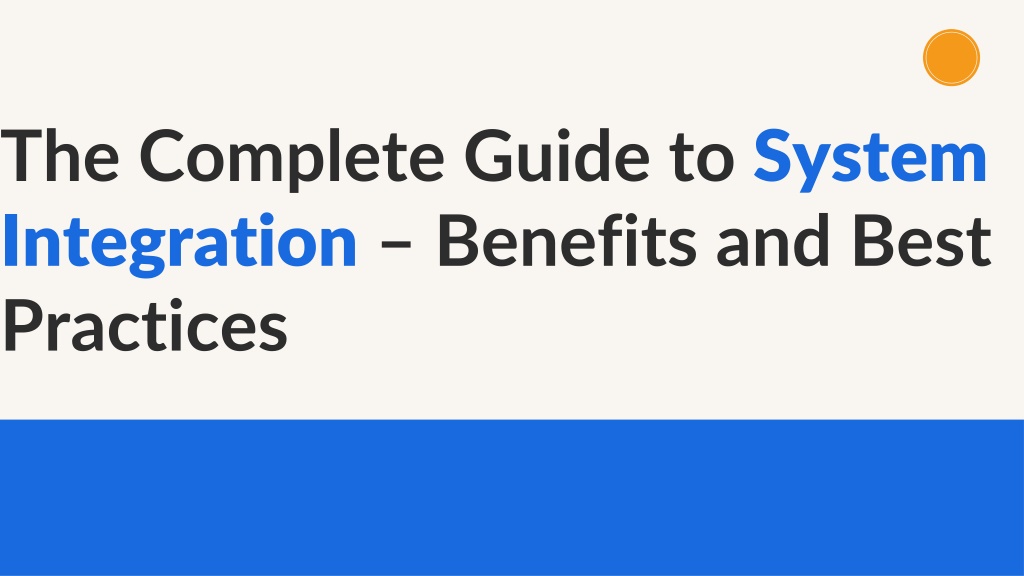 PPT - The Complete Guide to System Integration – Benefits and Best ...
