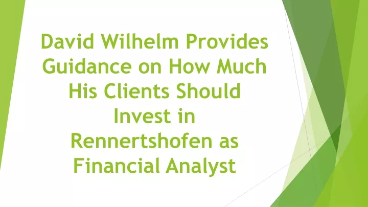 PPT - David Wilhelm Provides Guidance on How Much His Clients Should ...