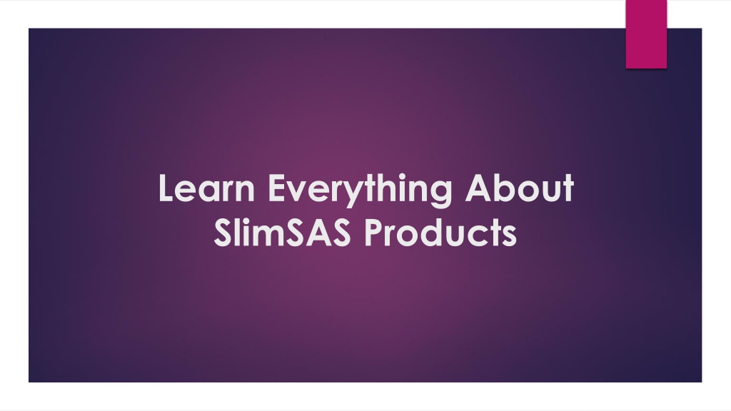 PPT - Learn Everything About SlimSAS Products PowerPoint Presentation ...