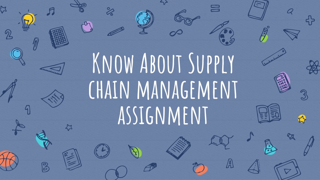 PPT - Need-Supply-Chain-Management-Assignment-Help PowerPoint Presentation - ID:11392719