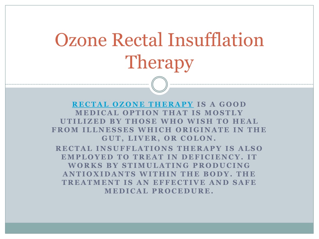PPT - Ozone Rectal Insufflation Therapy PowerPoint Presentation, free ...