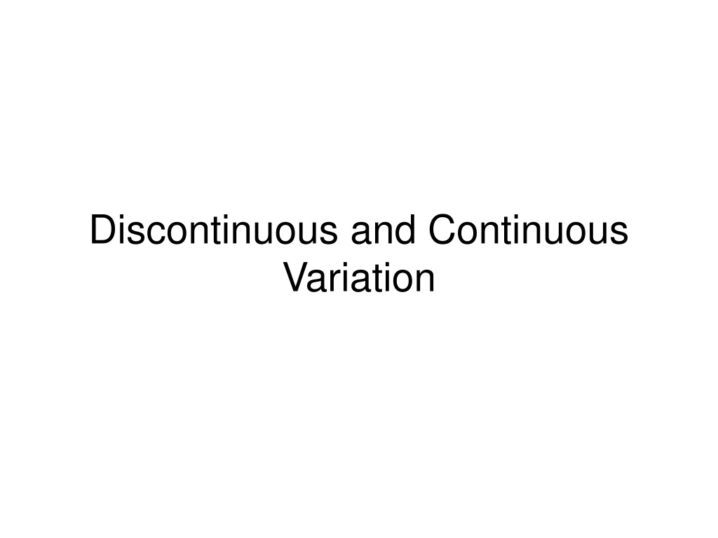 PPT - Heredity (part 5): Discontinuous and Continuous Variation ...