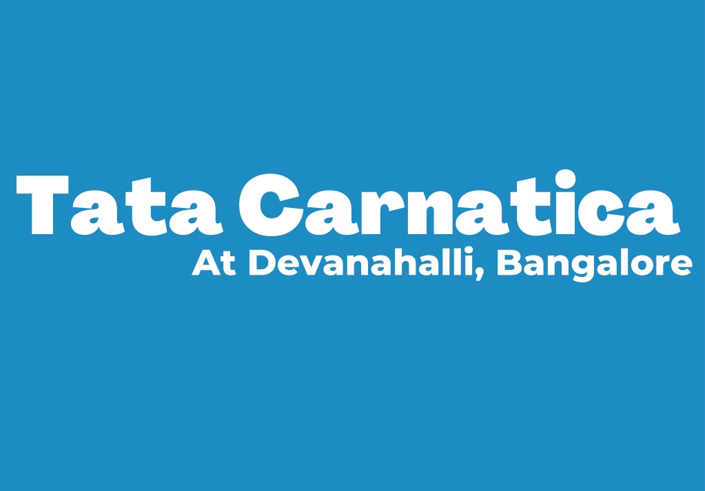 PPT - TATA Carnatica Devanahalli Bangalore - Designed With Love And ...