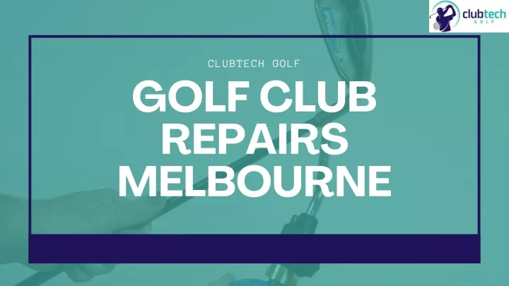 PPT - Experienced Golf Club Repairs in Melbourne PowerPoint ...