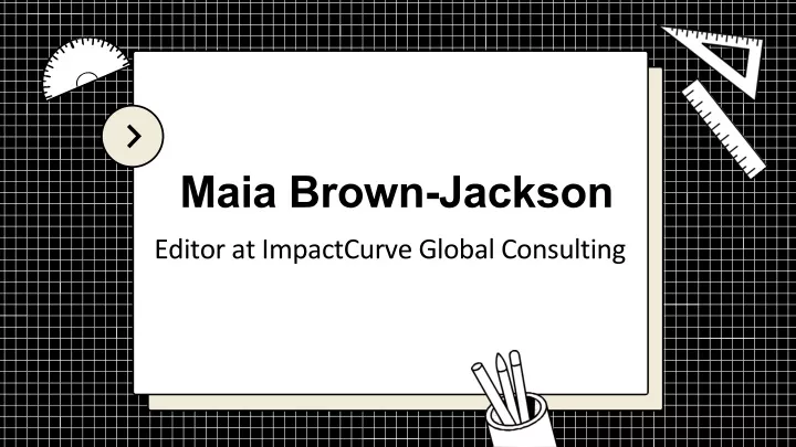 PPT - Maia Brown-Jackson - Hardworking and Dedicated Professional ...