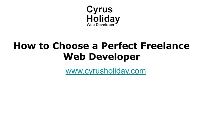 PPT - What to Look for in a Freelance Web Developer PowerPoint ...