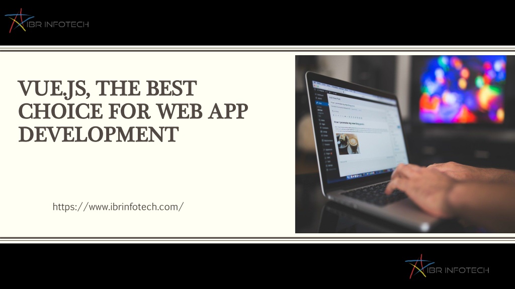 PPT - Vue.js, the best choice for Web App Development PowerPoint Presentation - ID:11406849