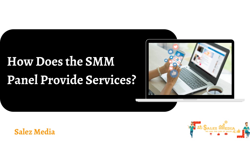 PPT - How Does the SMM Panel Provide Services PowerPoint Presentation ...