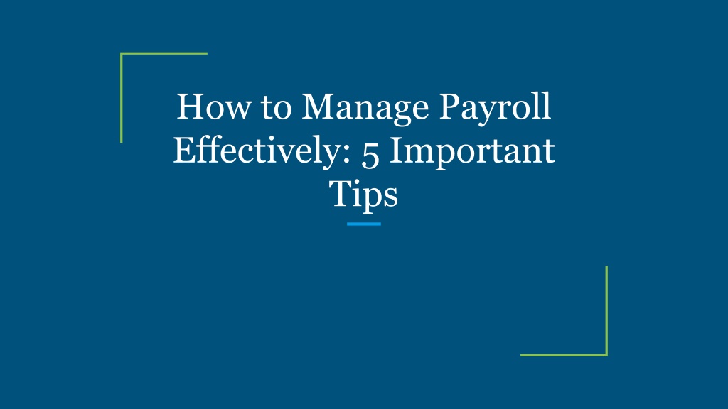 PPT - How to Manage Payroll Effectively_ 5 Important Tips PowerPoint ...