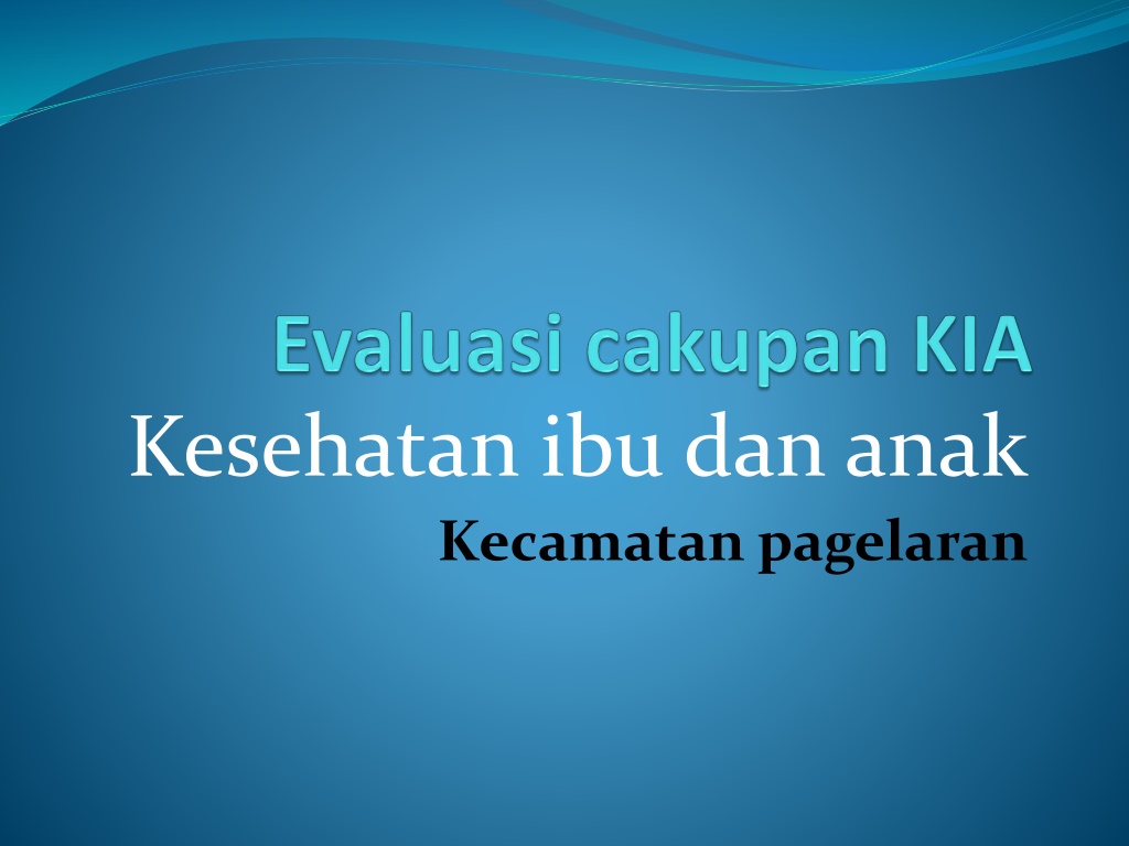 PPT - Evaluasi cakupan KIA PowerPoint Presentation, free download - ID ...
