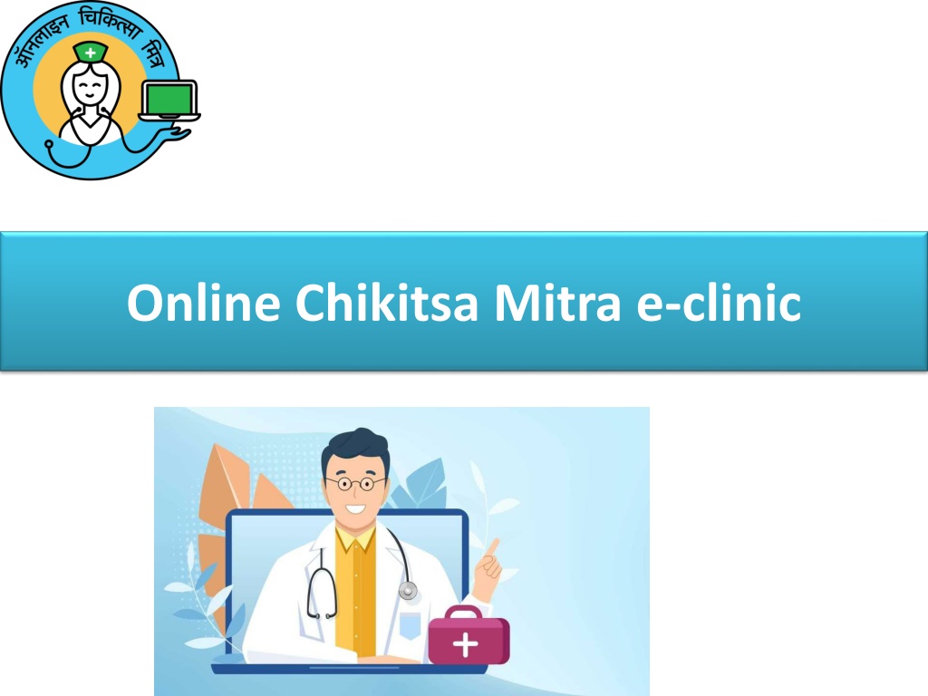 PPT - Online Chikitsa Mitra e-clinic PowerPoint Presentation, free ...