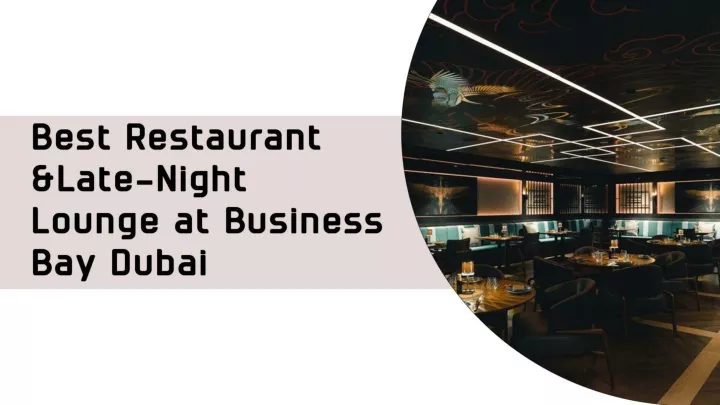 PPT - Best Restaurant & Late-Night Lounge at Business Bay Dubai ...