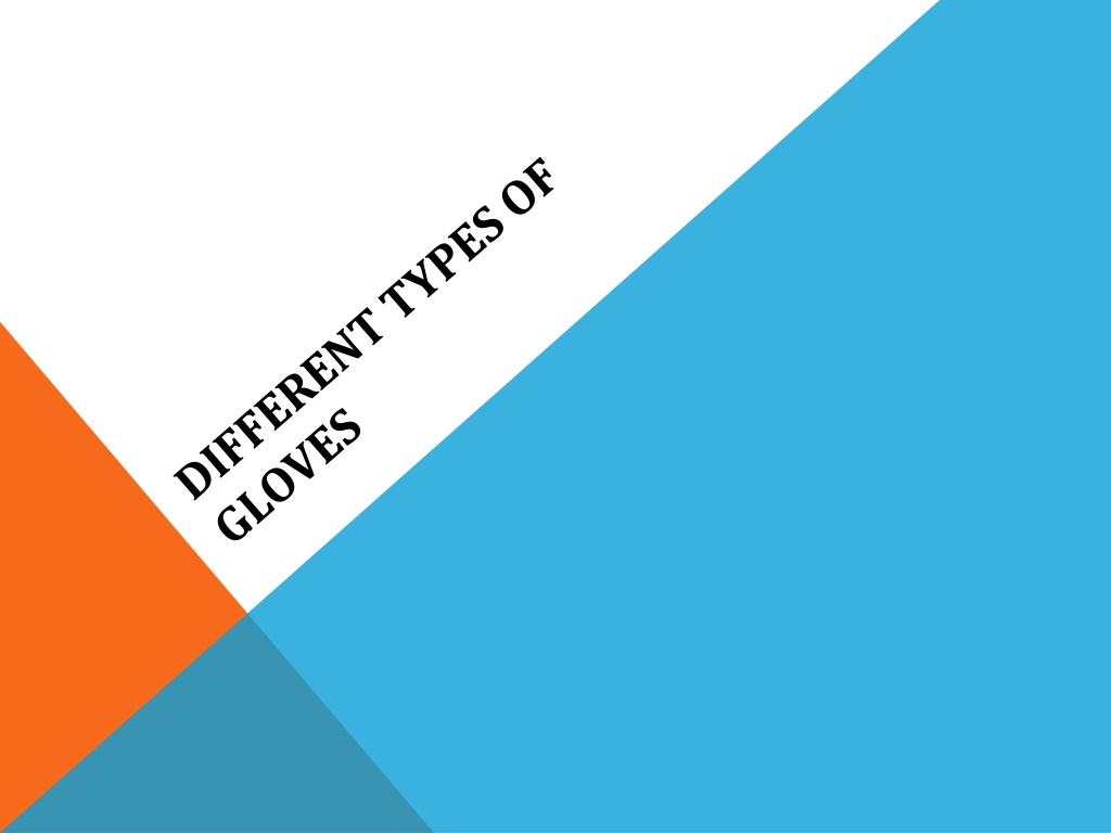 PPT - Different Types Of Gloves PowerPoint Presentation, free download ...