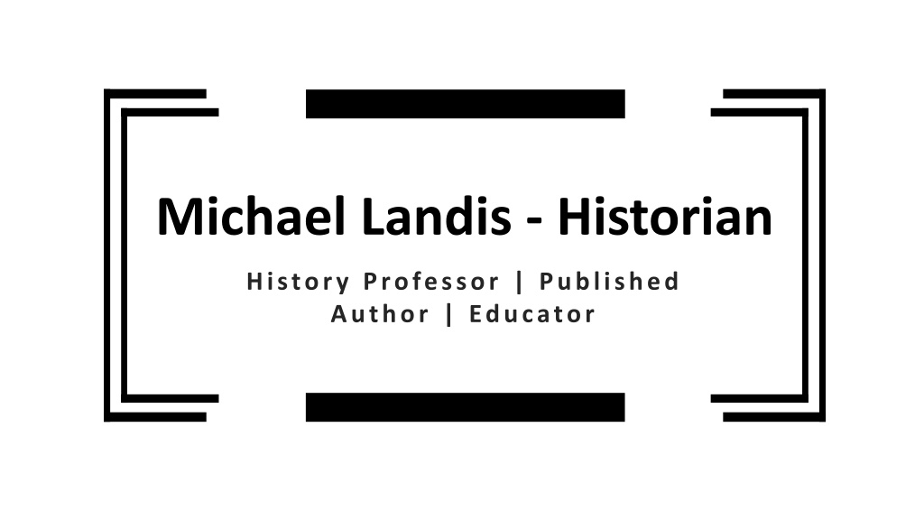 PPT - Michael Landis - Historian - A Resourceful Professional ...