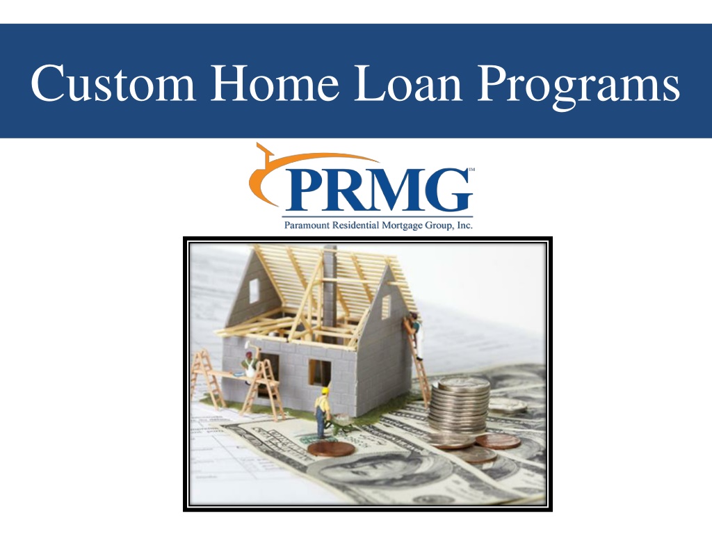 PPT - Custom Home Loan Programs PowerPoint Presentation, free download ...