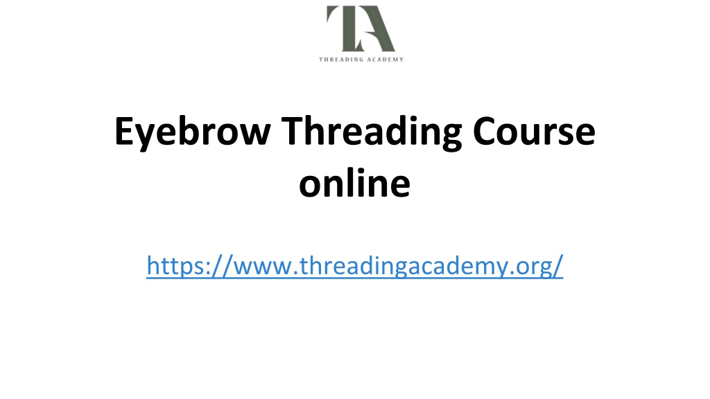 PPT - Eyebrow Threading Course online PowerPoint Presentation, free ...