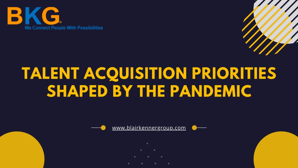 PPT - Talent Acquisition Priorities shaped by the Pandemic PowerPoint ...