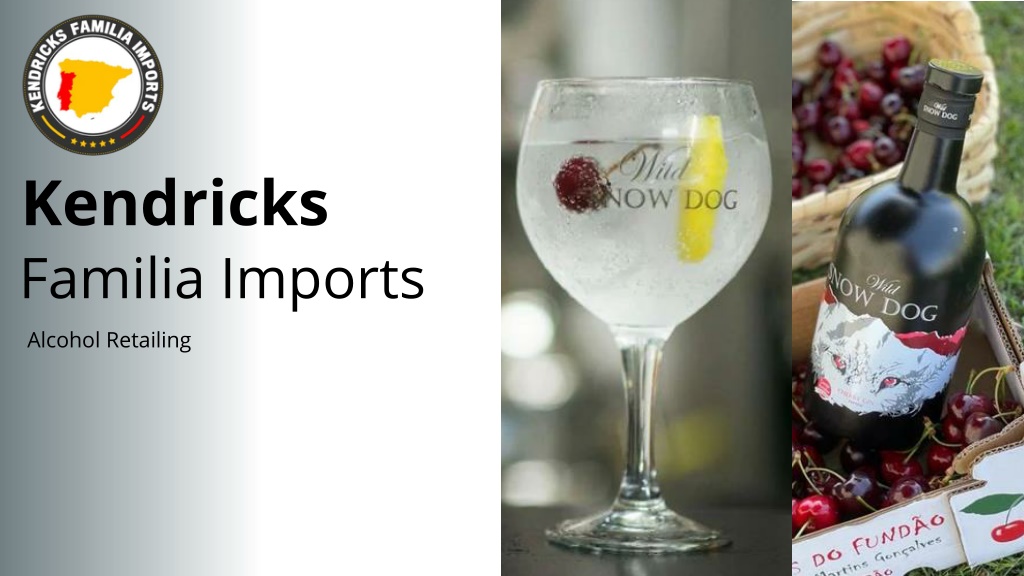 PPT - Alcohol Retailing From Kendricks Familia Imports PowerPoint ...