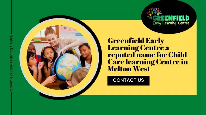 PPT - Greenfield Early Learning Centre a reputed name for Child Care ...
