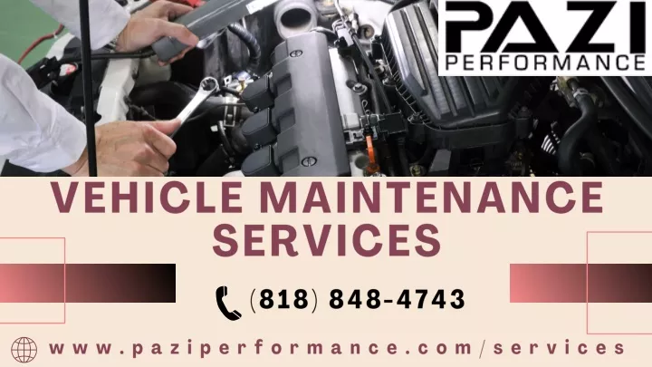 PPT - Vehicle Maintenance Services | Automotive Service Burbank | Pazi ...