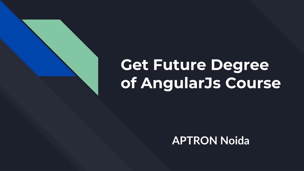 PPT - Get Future Degree of AngularJs Course PowerPoint Presentation ...
