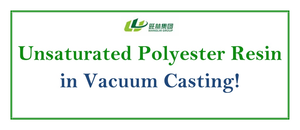 PPT - Unsaturated Polyester Resin in Vacuum Casting! PowerPoint ...