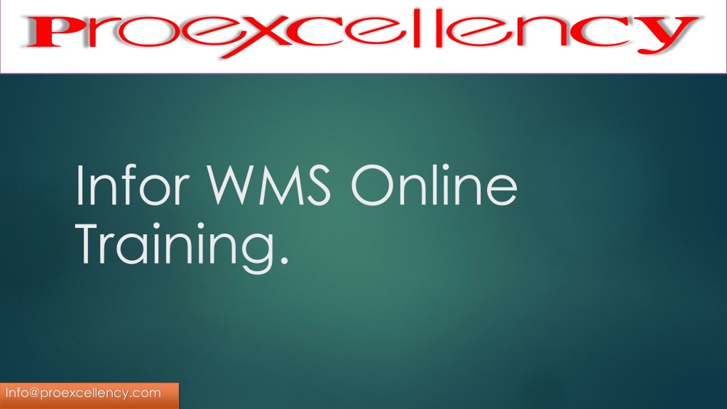 PPT - Proexcellency Provides Infor WMS Online Training PowerPoint ...
