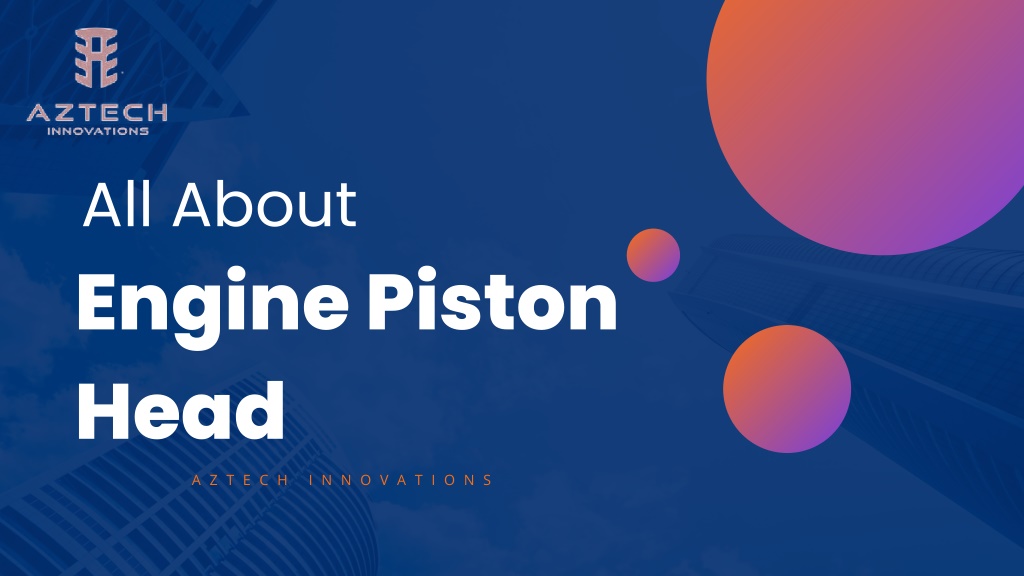 PPT - All About Engine Piston Head PowerPoint Presentation, free ...