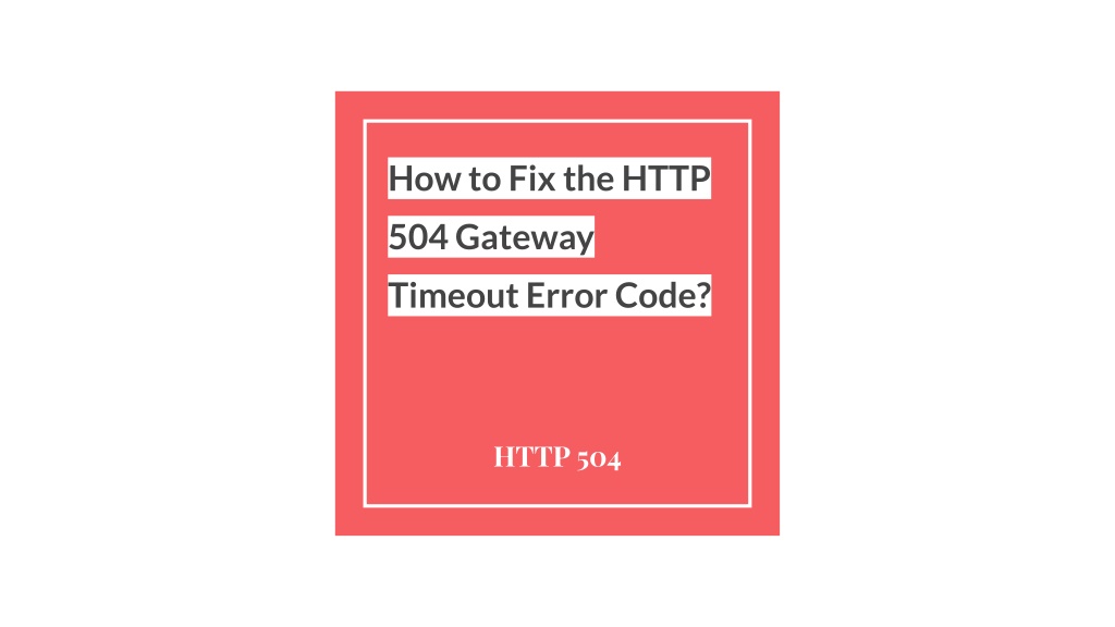 PPT - 504 gateway timeout PowerPoint Presentation, free download - ID ...