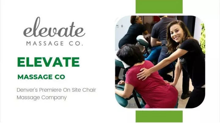PPT - Best Chair Massage In Colorado | Elevate Massage Co PowerPoint Presentation - ID:11498856
