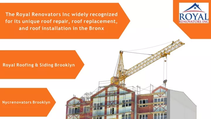PPT - The Royal Renovators Inc widely recognized for its unique roof ...