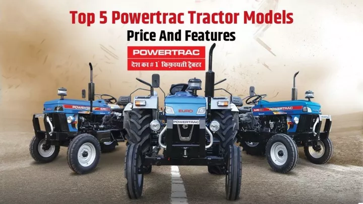 PPT - Top 5 Powertrac Tractor Models PowerPoint Presentation, free ...