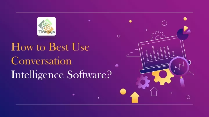 PPT - How to Best Use Conversation Intelligence Software PowerPoint Presentation - ID:11504736