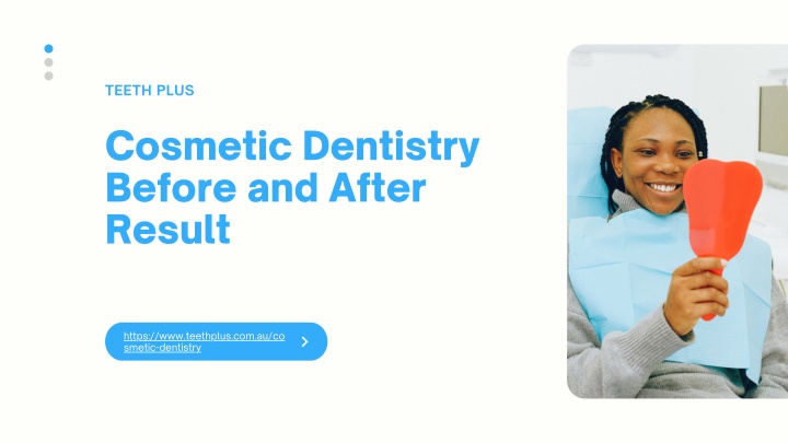 PPT - Best Cosmetic Dentistry Before and After Result At Teeth Plus ...